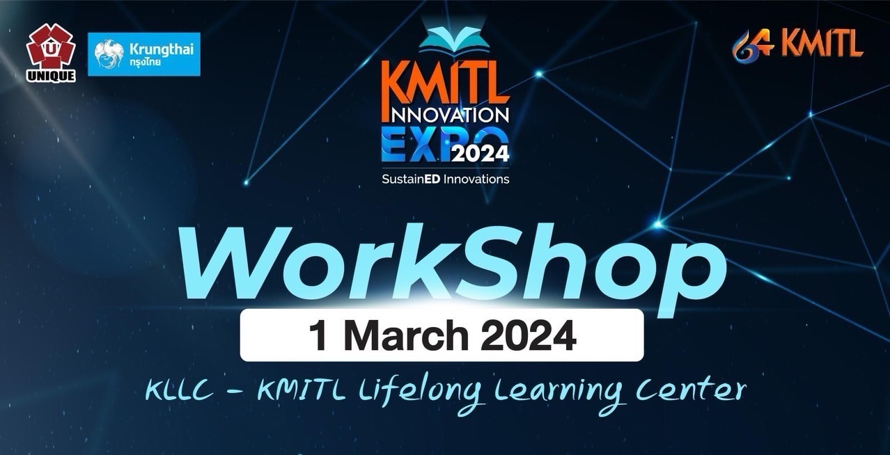 Workshop KMITL Innovation Expo 2024 วันที่ 1 มีนาคม | สถาบันเทคโนโลยี ...